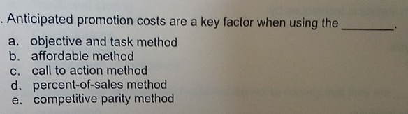 Solved Anticipated promotion costs are a key factor when | Chegg.com