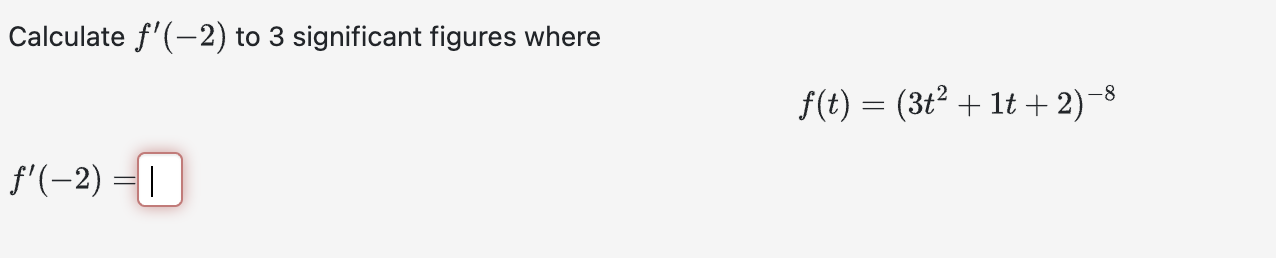 Solved Calculate f'(-2) ﻿to 3 ﻿significant figures | Chegg.com