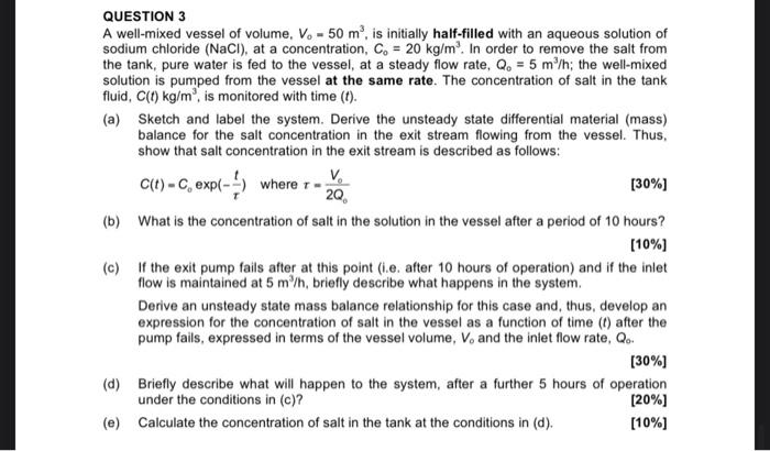 Solved QUESTION 3 A well-mixed vessel of volume, V0=50 m3, | Chegg.com