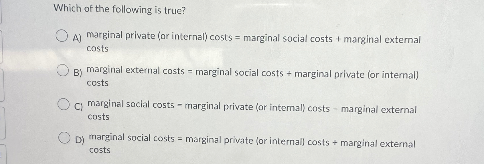 Solved Which of the following is true?A) ﻿marginal private | Chegg.com