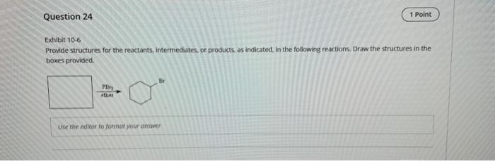 Solved Exhibit 10−6 Provide structures for the reactants, | Chegg.com