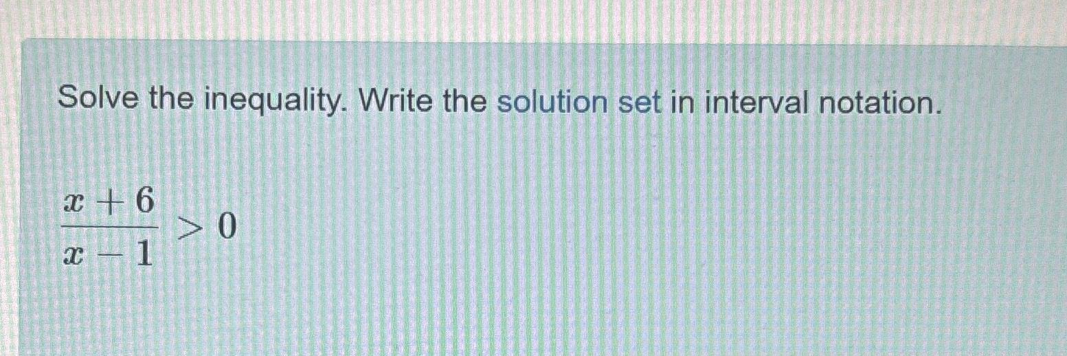 Solved Solve the inequality. Write the solution set in | Chegg.com