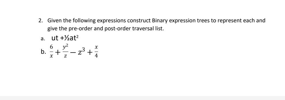 Solved 2. Given the following expressions construct Binary | Chegg.com