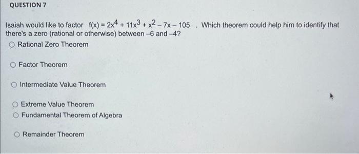 Solved Isaiah would like to factor f(x)=2x4+11x3+x2−7x−105. | Chegg.com