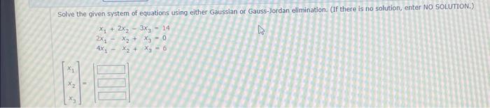 Solved x1+2x2−3x3=142x1−x2+x3=04x1−x2+x3=6Show that the | Chegg.com