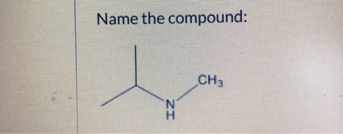 Solved Name the compound: CH3 | Chegg.com