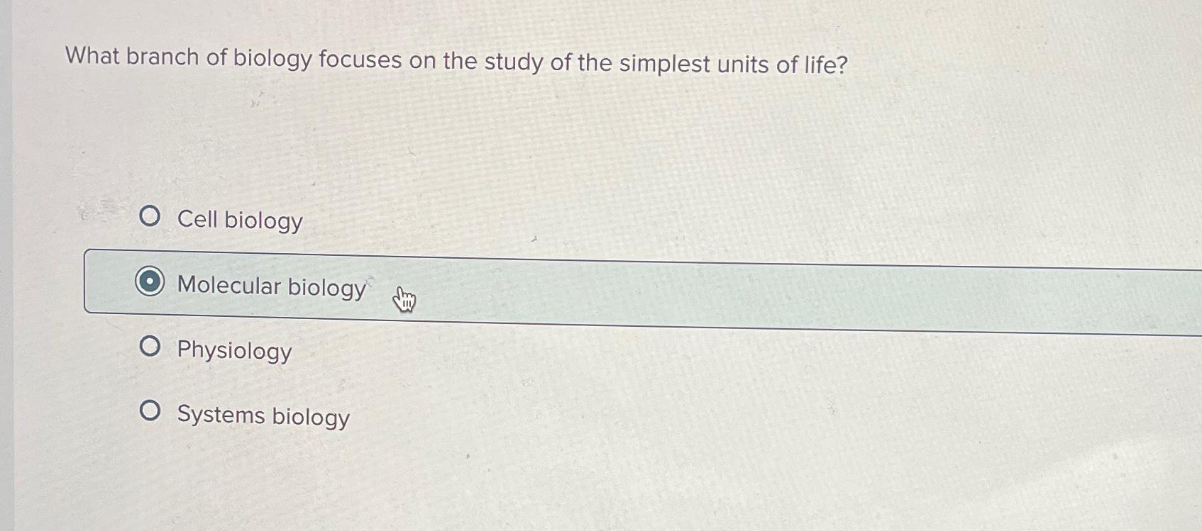 Solved What branch of biology focuses on the study of the | Chegg.com