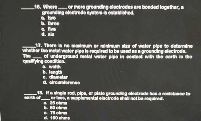 Solved 16. Where or more grounding electrodes are bonded | Chegg.com