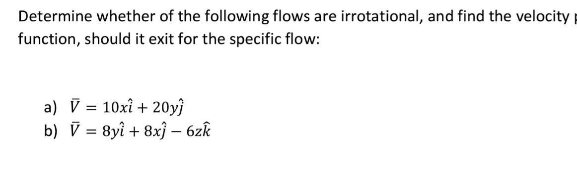Solved Determine whether of the following flows are | Chegg.com