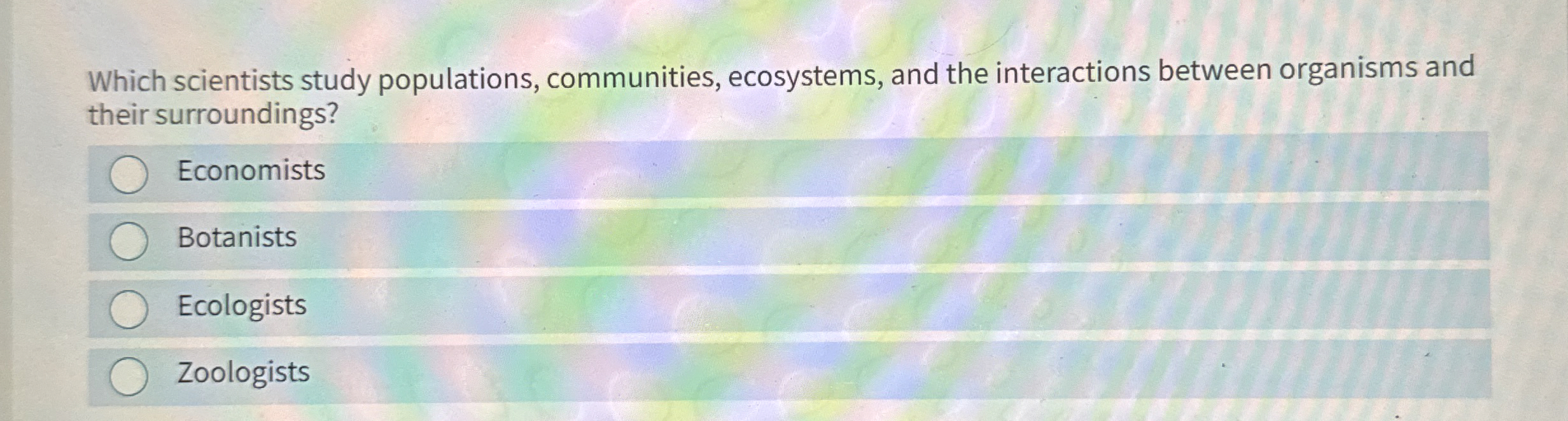 Solved Which scientists study populations, communities, | Chegg.com