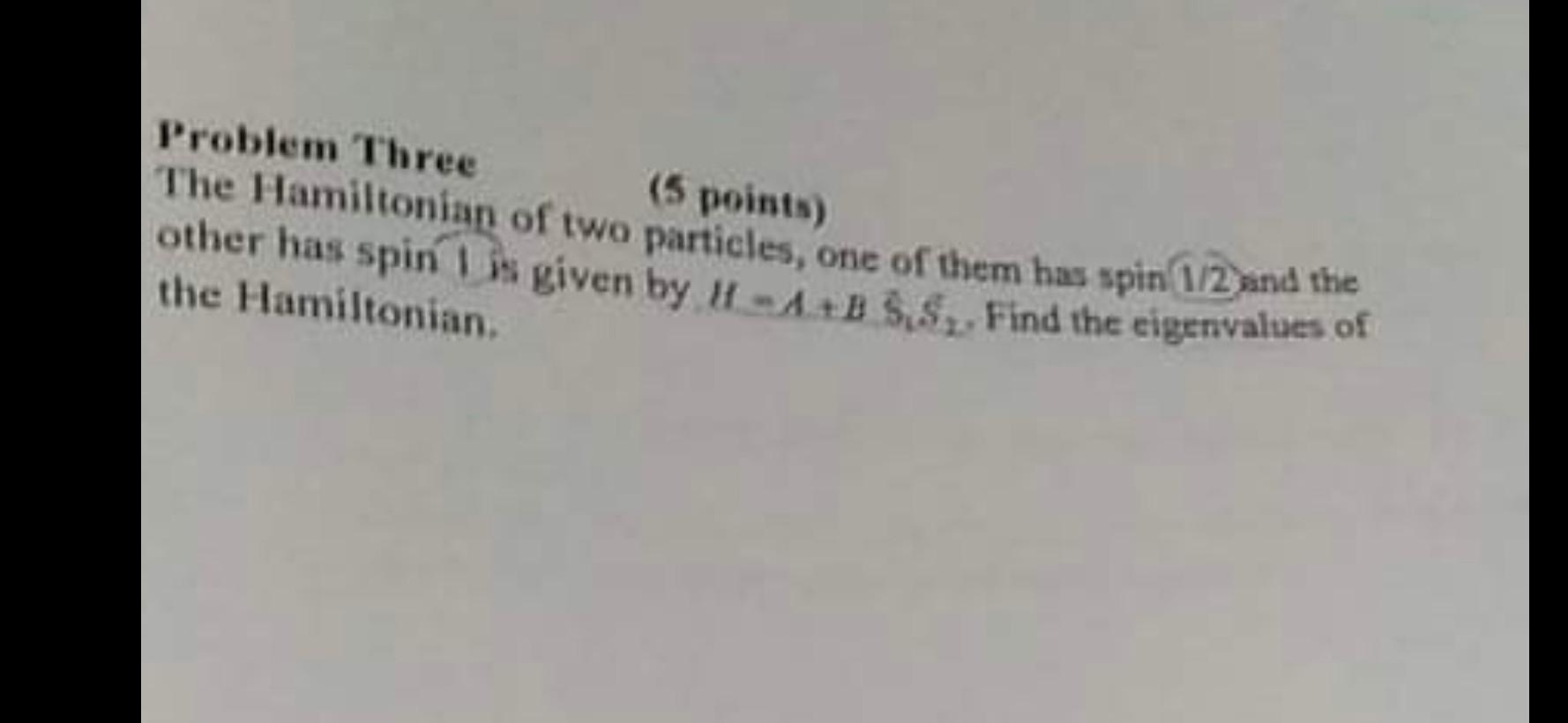 Solved Problem Three The Hamiltonian of two particles, one | Chegg.com