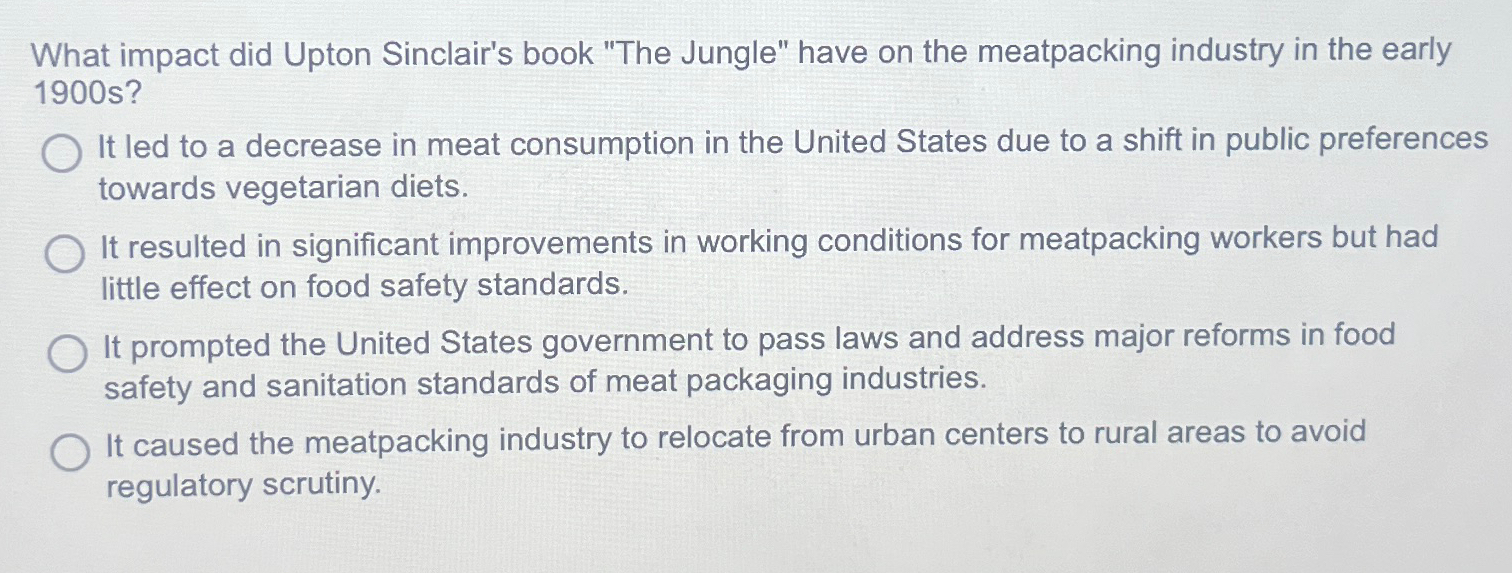 Solved What impact did Upton Sinclair's book "The Jungle" | Chegg.com