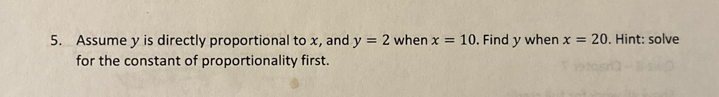 Solved Assume y ﻿is directly proportional to x, ﻿and y=2 | Chegg.com