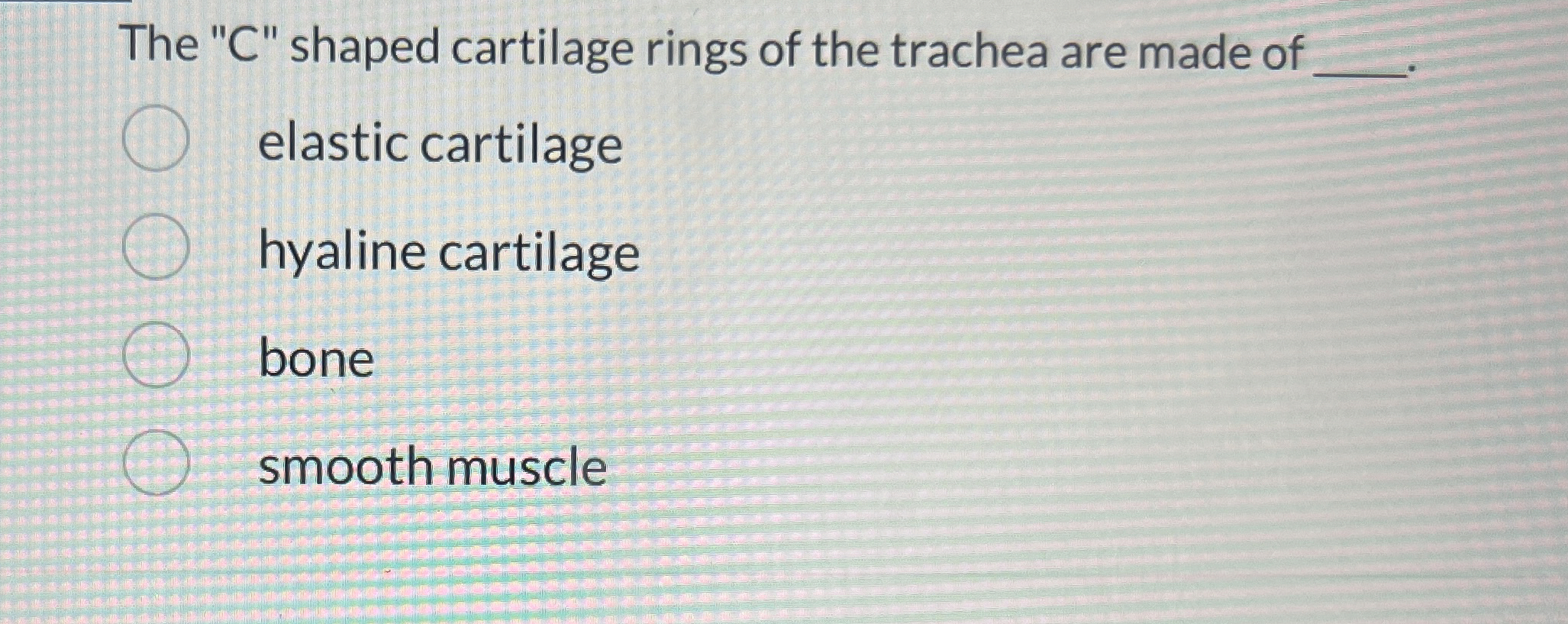 Solved The "C" ﻿shaped cartilage rings of the trachea are | Chegg.com