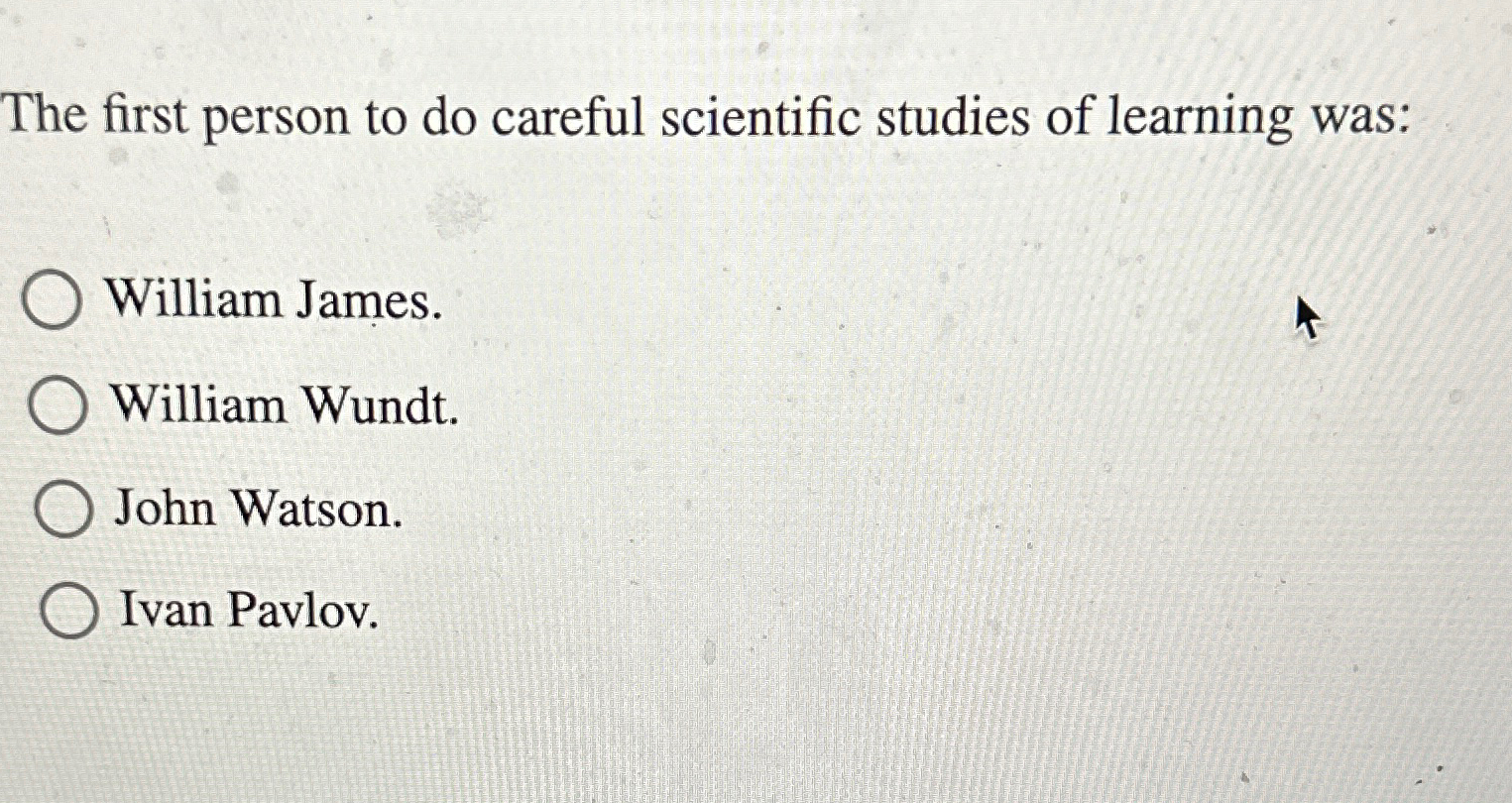 Solved The first person to do careful scientific studies of | Chegg.com