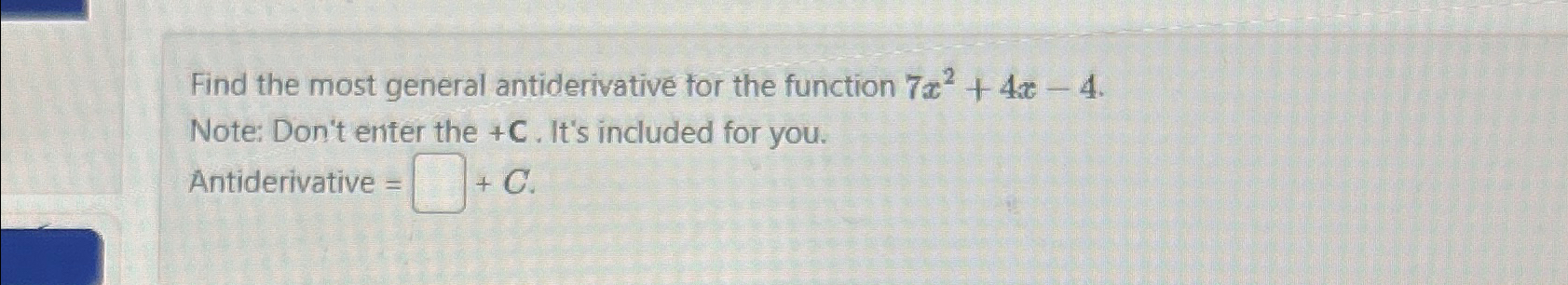 Solved Find the most general antiderivative for the function | Chegg.com