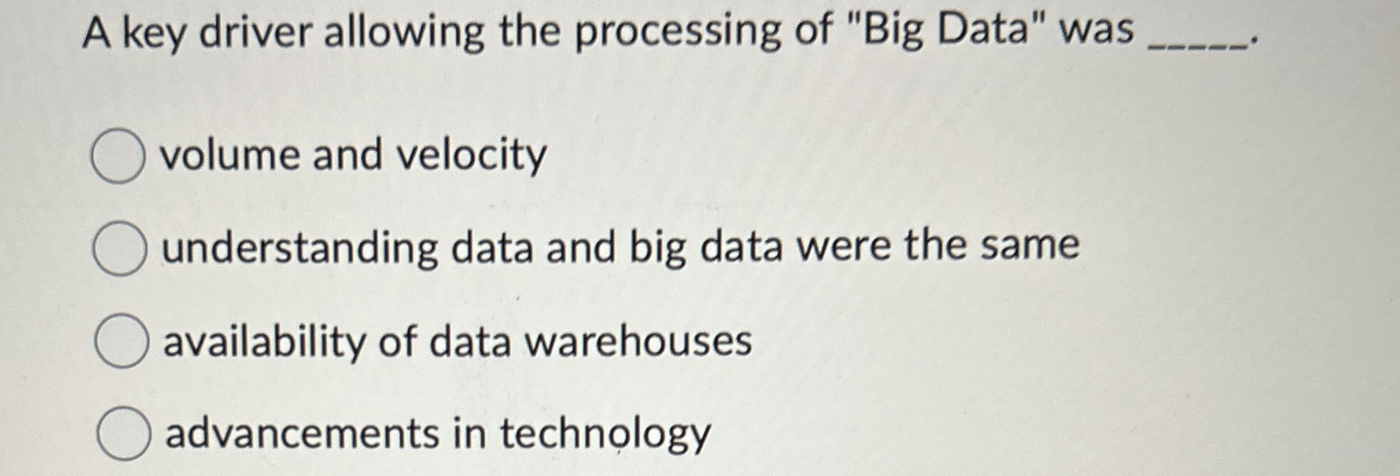 Solved A key driver allowing the processing of "Big Data" | Chegg.com