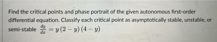 Solved Find the critical points and phase portrait of the | Chegg.com