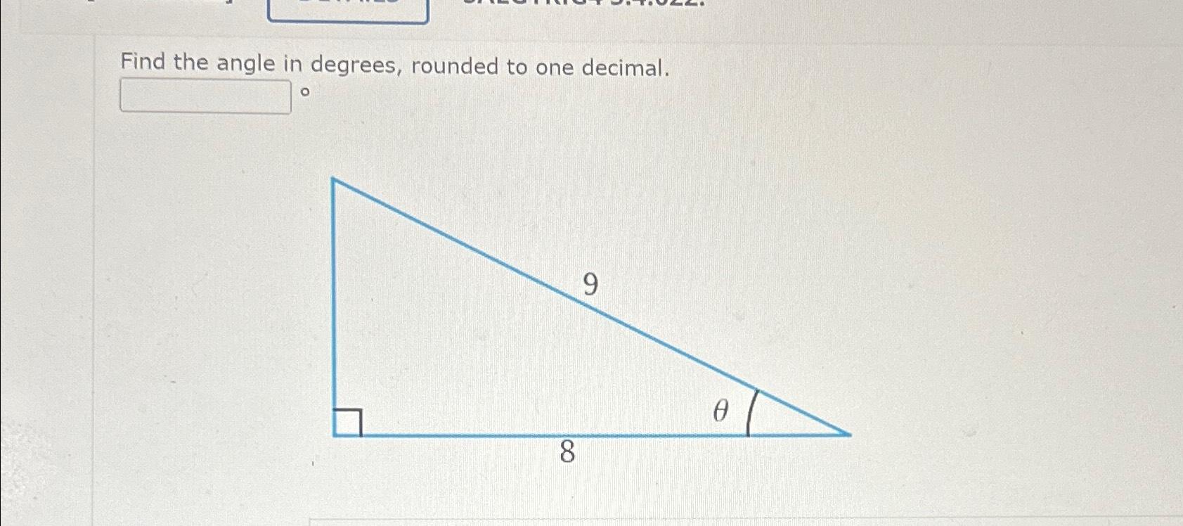 Solved Find the angle in degrees, rounded to one decimal. | Chegg.com