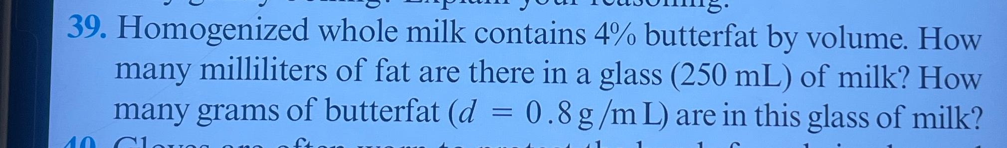 Solved Homogenized whole milk contains 4% ﻿butterfat by | Chegg.com