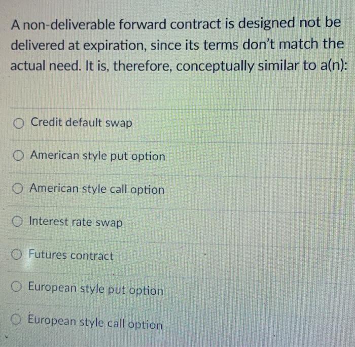 Solved A non-deliverable forward contract is designed not be | Chegg.com