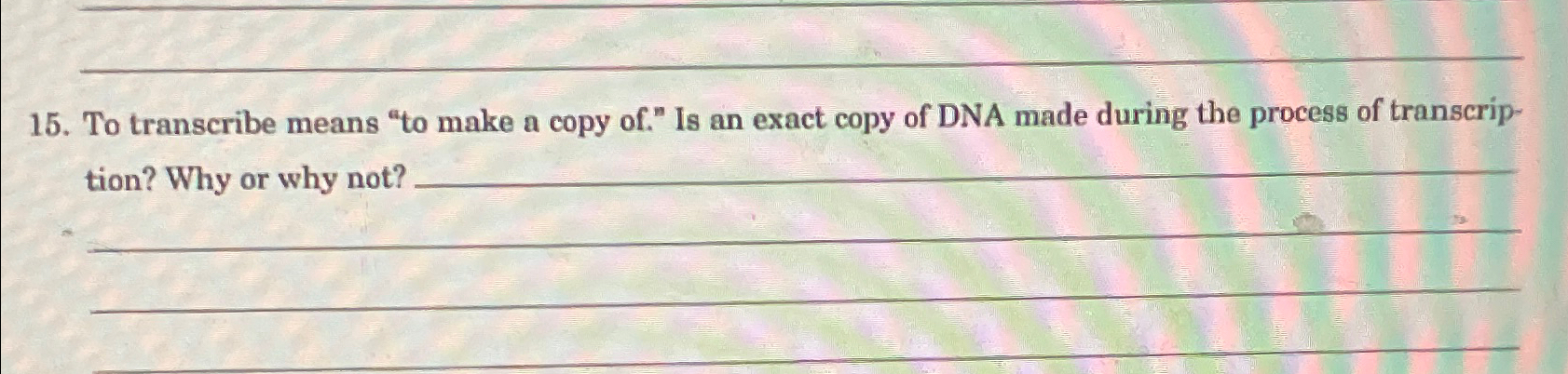 Solved To transcribe means "to make a copy of." ﻿Is an exact | Chegg.com