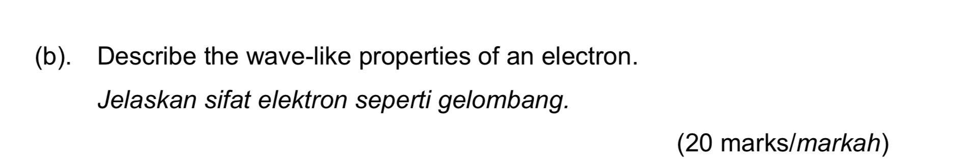 Solved (b). ﻿Describe the wave-like properties of an | Chegg.com
