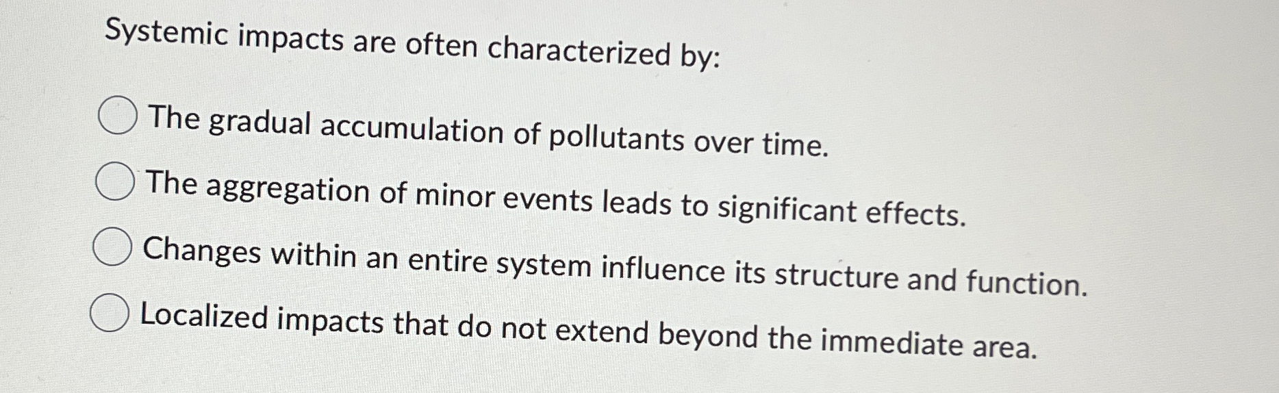 Solved Systemic impacts are often characterized by:The | Chegg.com