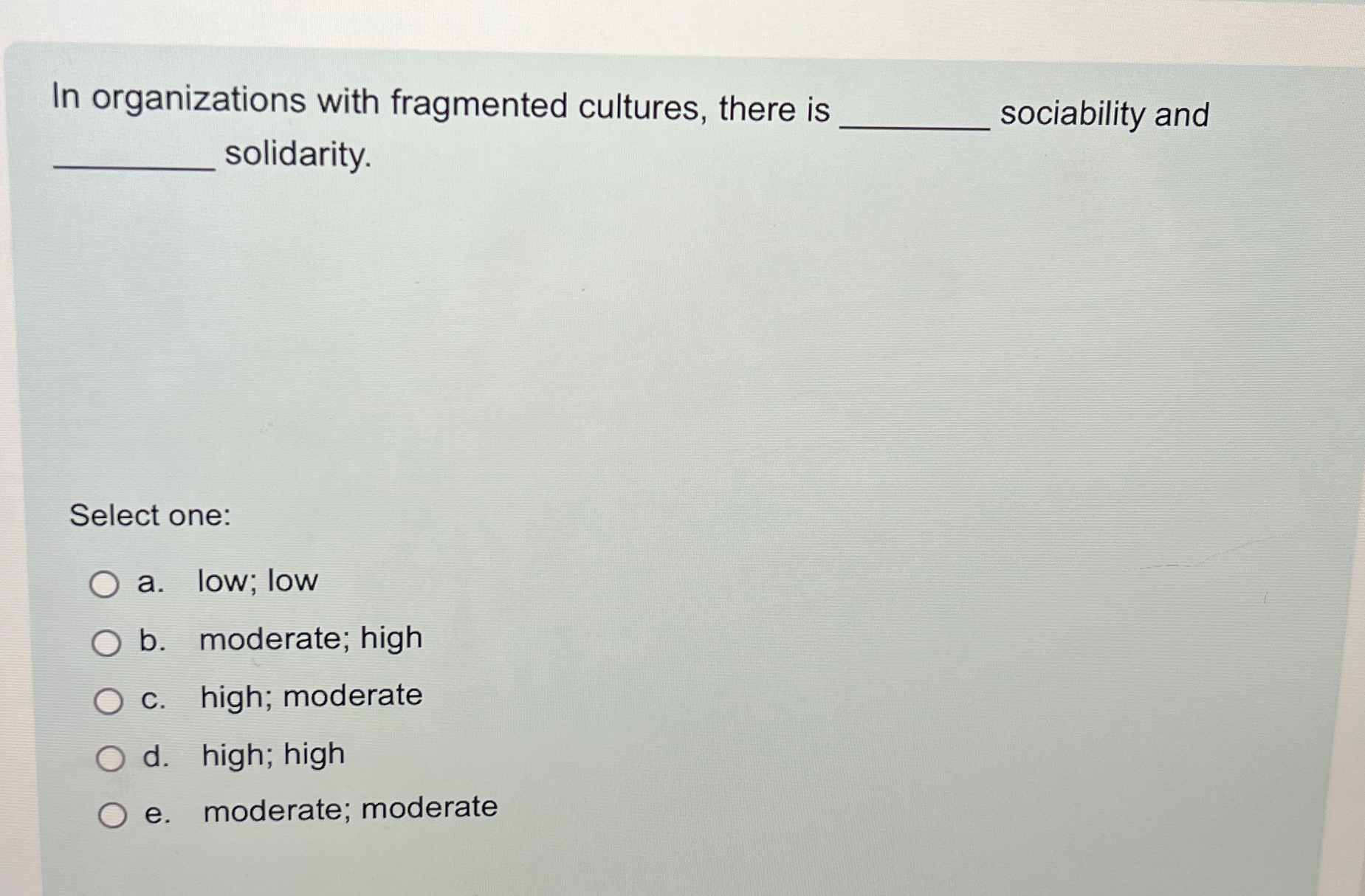 Solved In organizations with fragmented cultures, there is | Chegg.com