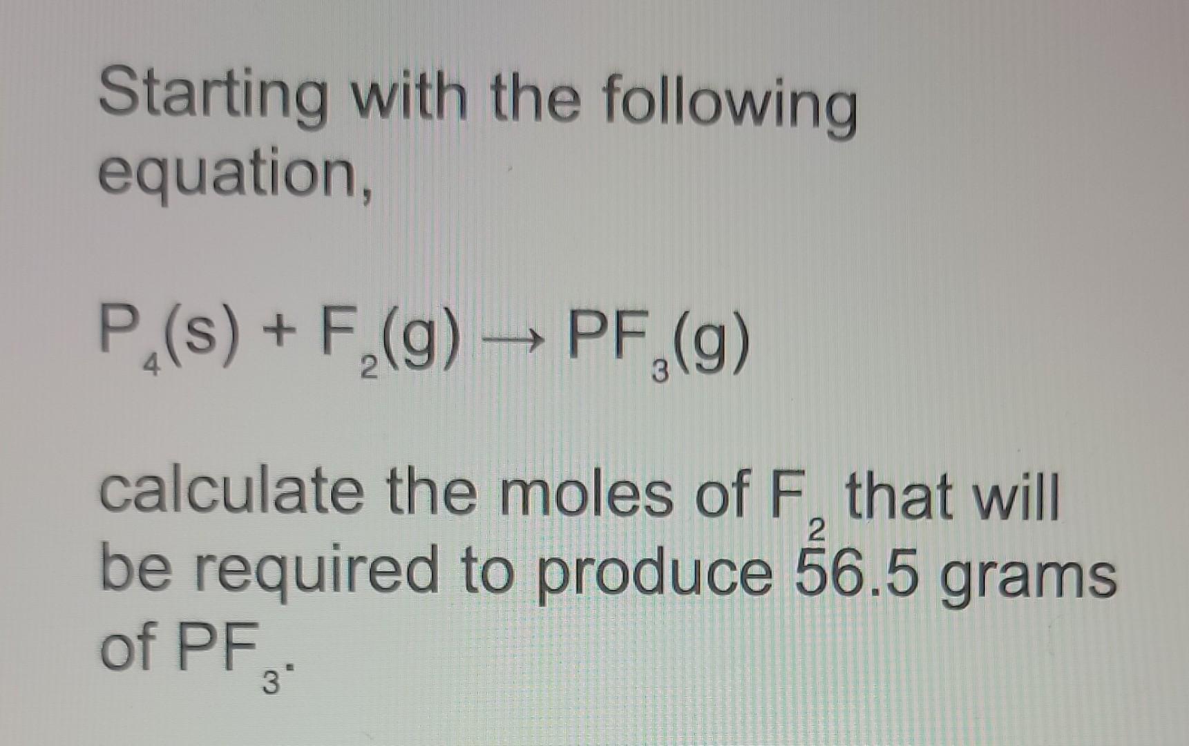 Solved Starting with the following equation, P4( s)+F2( | Chegg.com