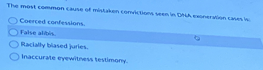 Solved The most common cause of mistaken convictions seen in | Chegg.com