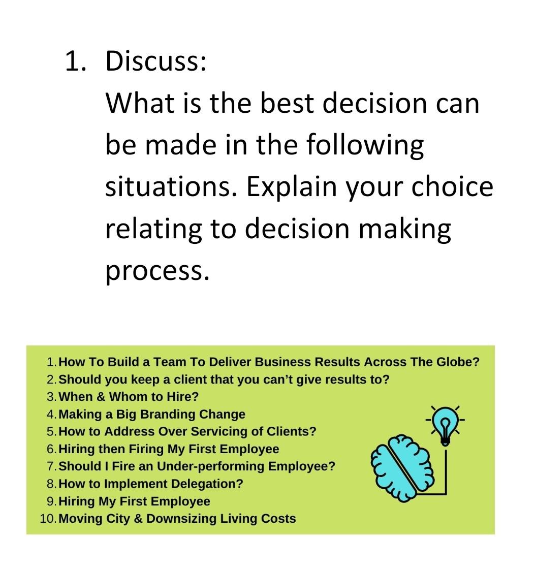 Solved 1. Discuss: What is the best decision can be made in | Chegg.com