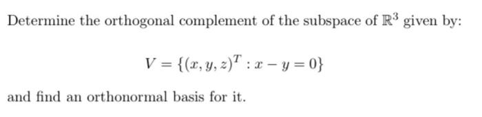 Solved Determine the orthogonal complement of the subspace | Chegg.com