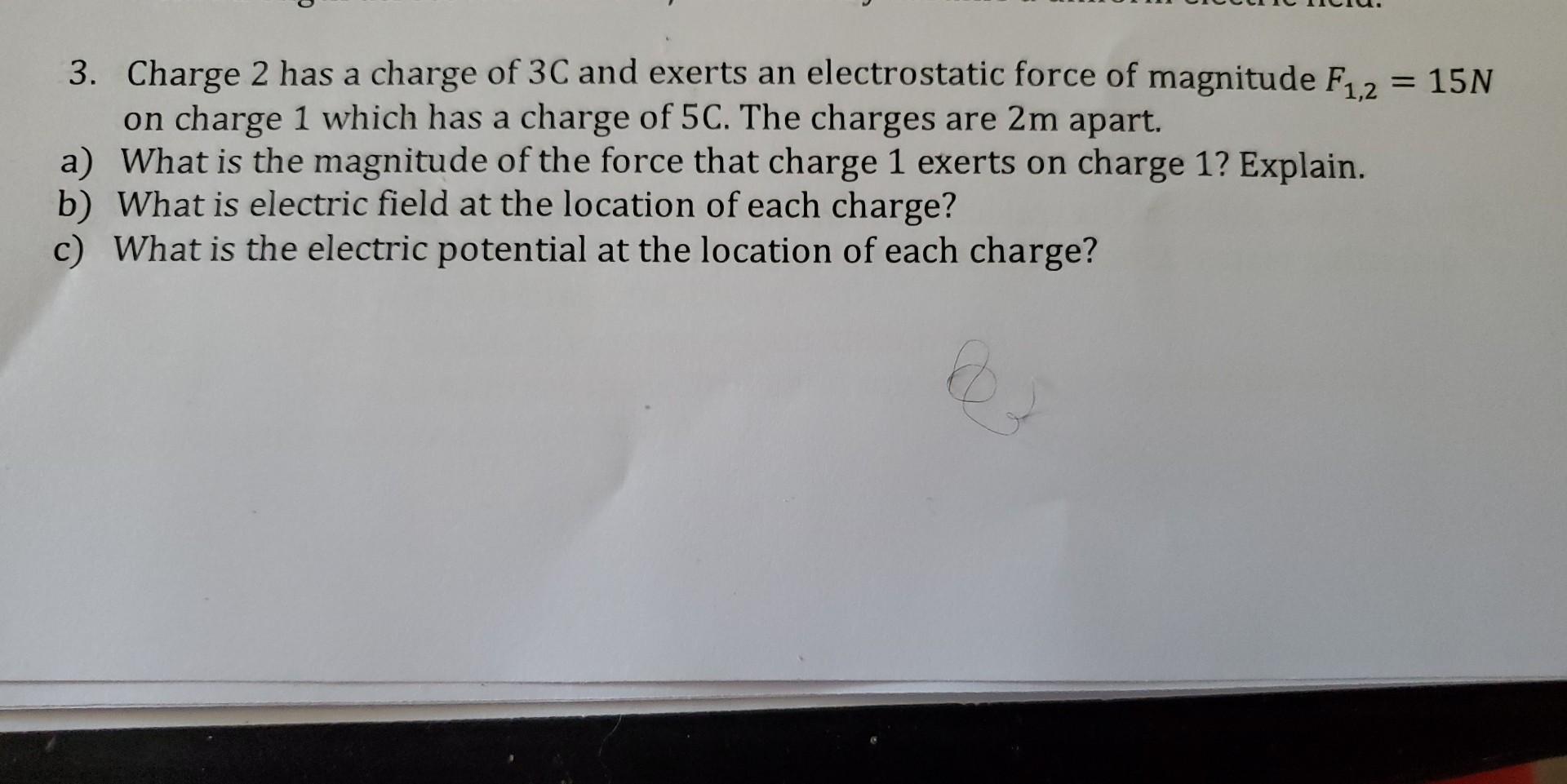 Solved 3. Charge 2 has a charge of 3C and exerts an | Chegg.com