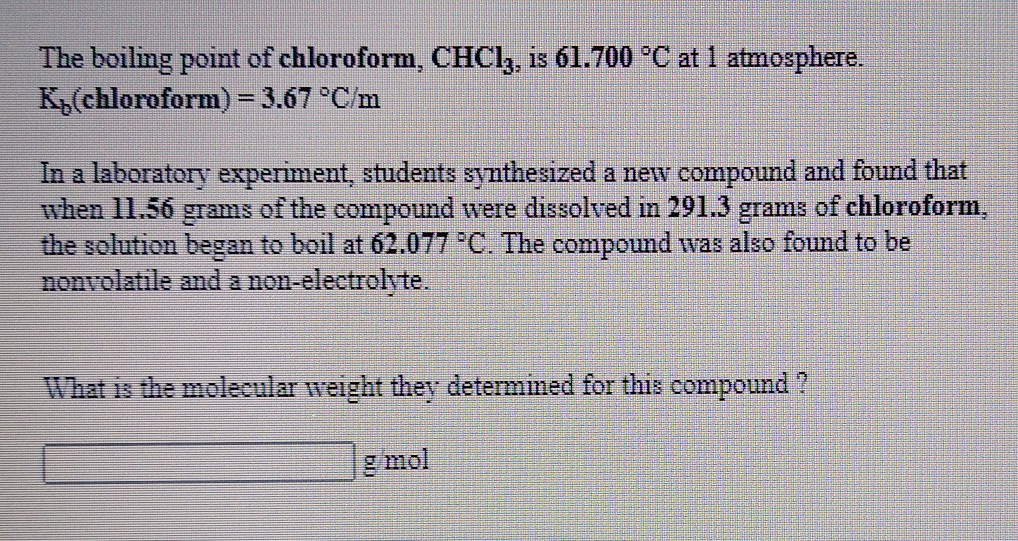 Solved The boiling point of chloroform, CHCl3, is 61.700 °C | Chegg.com
