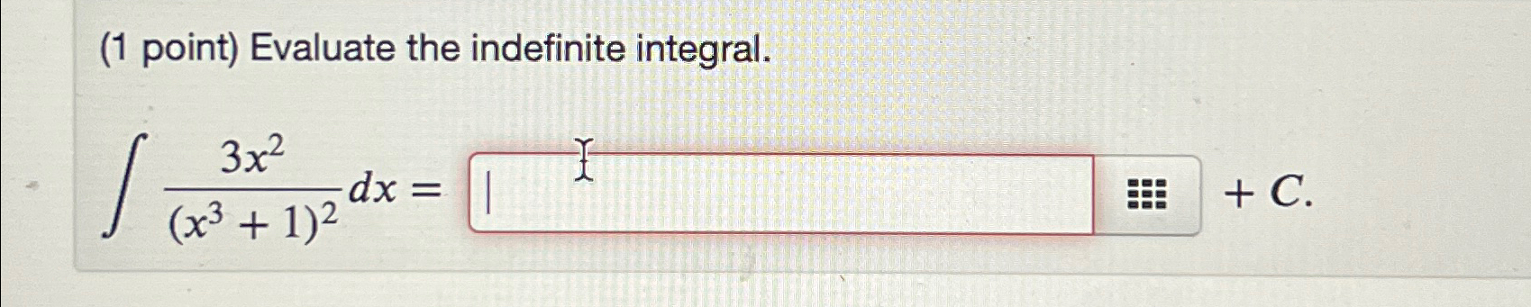 Solved (1 ﻿point) ﻿Evaluate the indefinite | Chegg.com