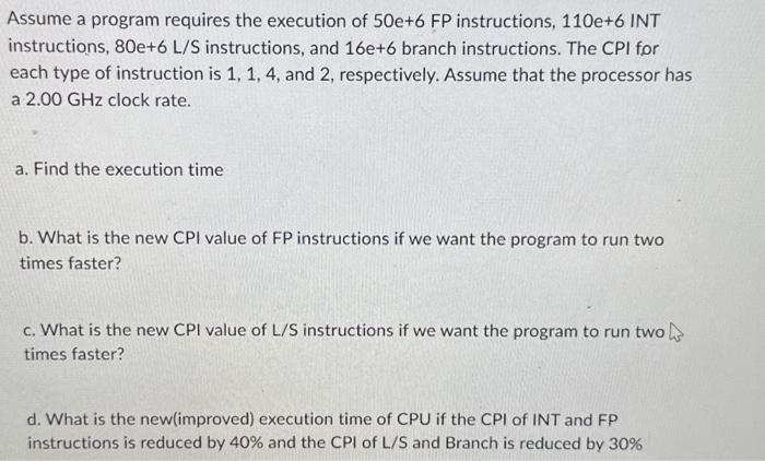 Solved Assume a program requires the execution of 50e+6FP | Chegg.com