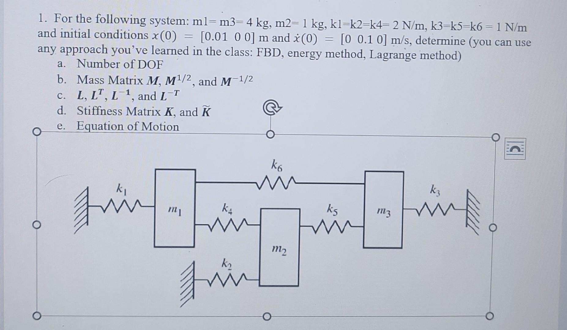 Solved 1. For the following system: ml1=m3=4 kg, m2=1 | Chegg.com