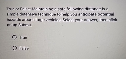 Solved True or False: Maintaining a safe following distance | Chegg.com
