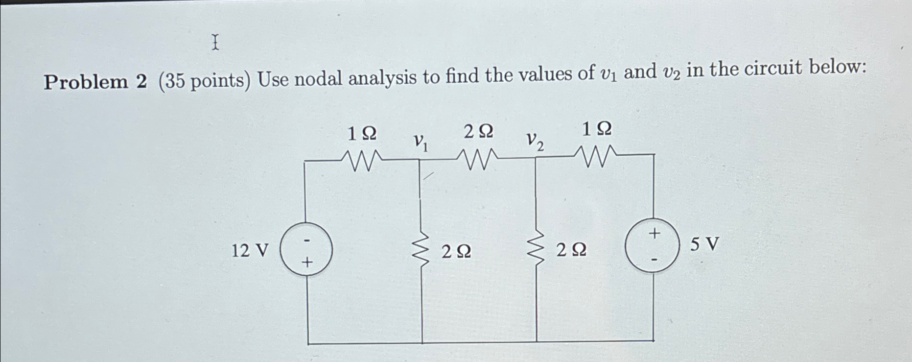 Solved Problem 2 ( 35 ﻿points) ﻿Use nodal analysis to find | Chegg.com