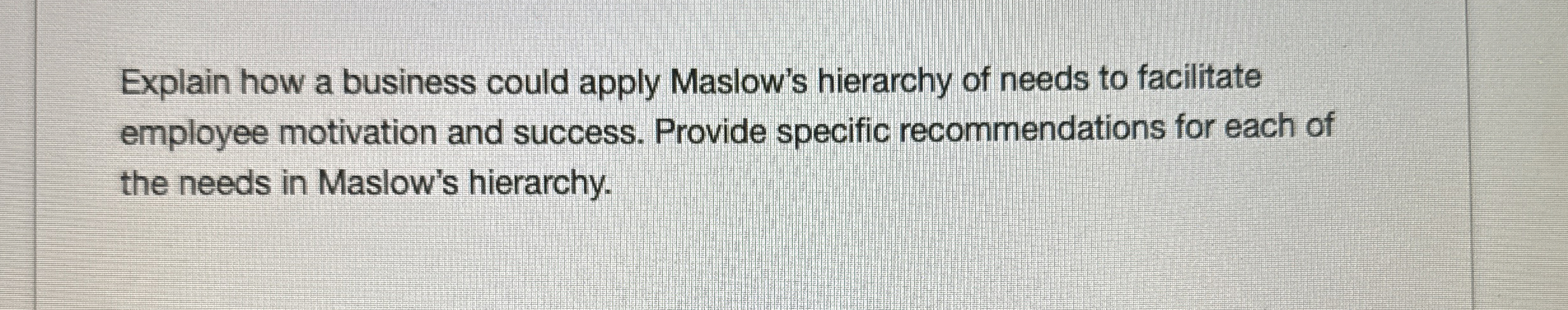 Solved Explain how a business could apply Maslow's hierarchy | Chegg.com