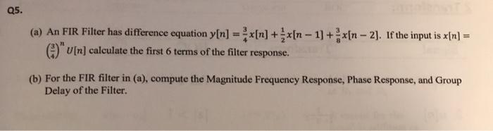 Solved Q5. (a) An FIR Filter has difference equation y[n] = | Chegg.com