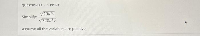 Solved QUESTION 24 - 1 POINT Simplify: ( rac{sqrt{20 u^{7} | Chegg.com