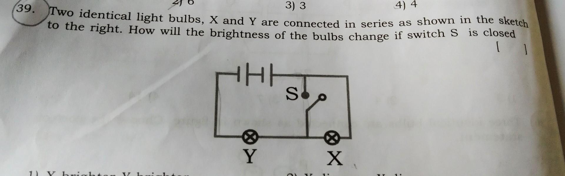 Solved 39. Two identical light bulbs, X and Y are connected | Chegg.com