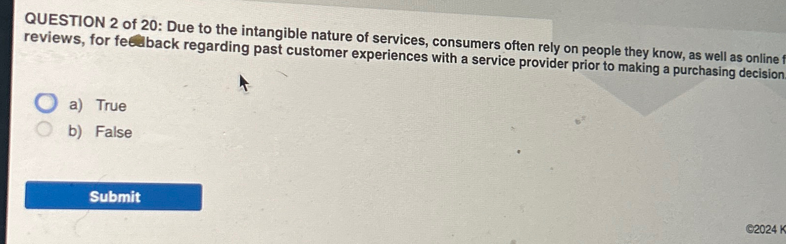 Solved QUESTION 2 ﻿of 20: Due to the intangible nature of | Chegg.com