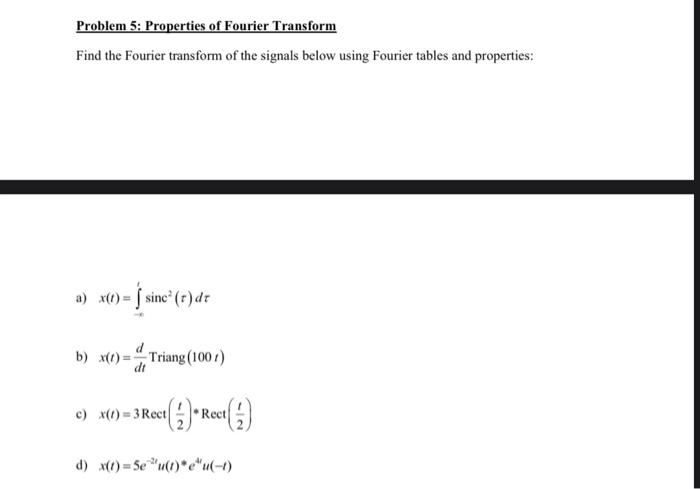 Solved Problem 5: Properties of Fourier Transform Find the | Chegg.com