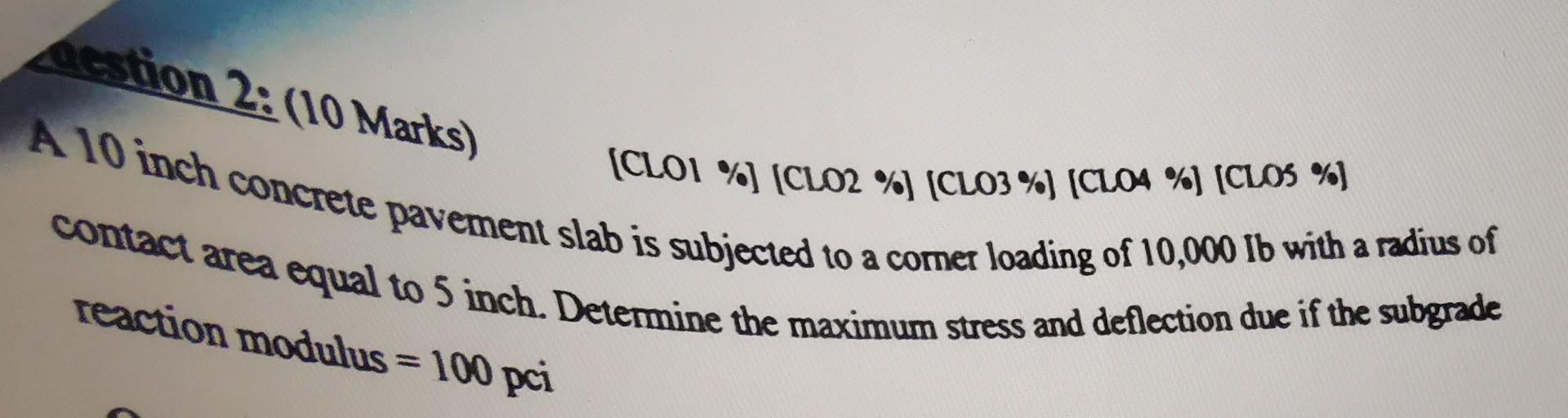 Solved A 10 inch 2: ( 10 Marks) [CLO1 \%] [CLO2 \%] [CLO3\%] | Chegg.com
