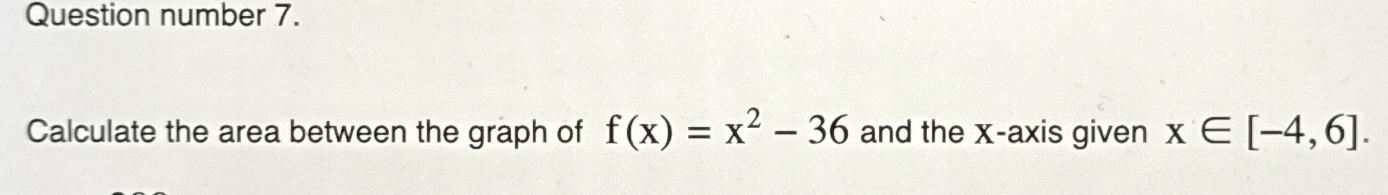 Solved Calculate the area between the graph of f(x)=x2-36 | Chegg.com