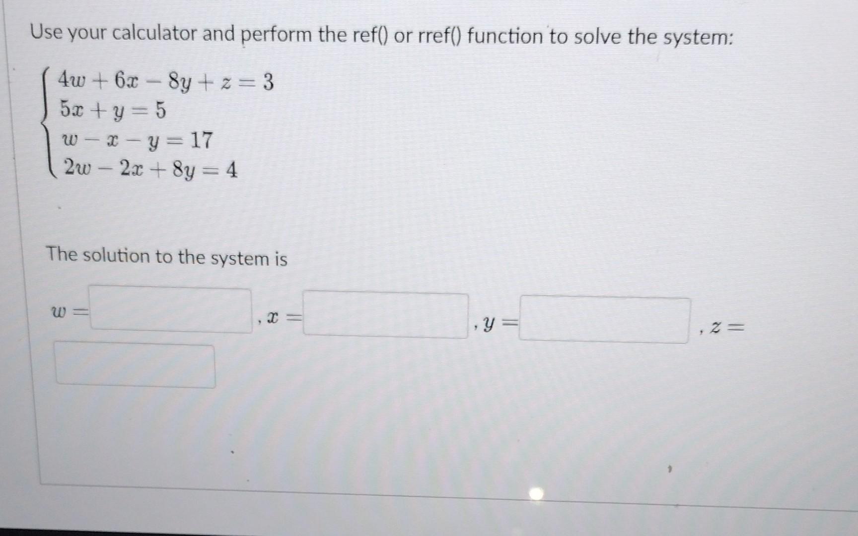 Solved Use your calculator and perform the ref() or rref() | Chegg.com