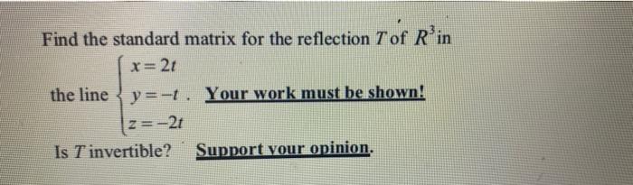Solved Find the standard matrix for the reflection T of R’in | Chegg.com
